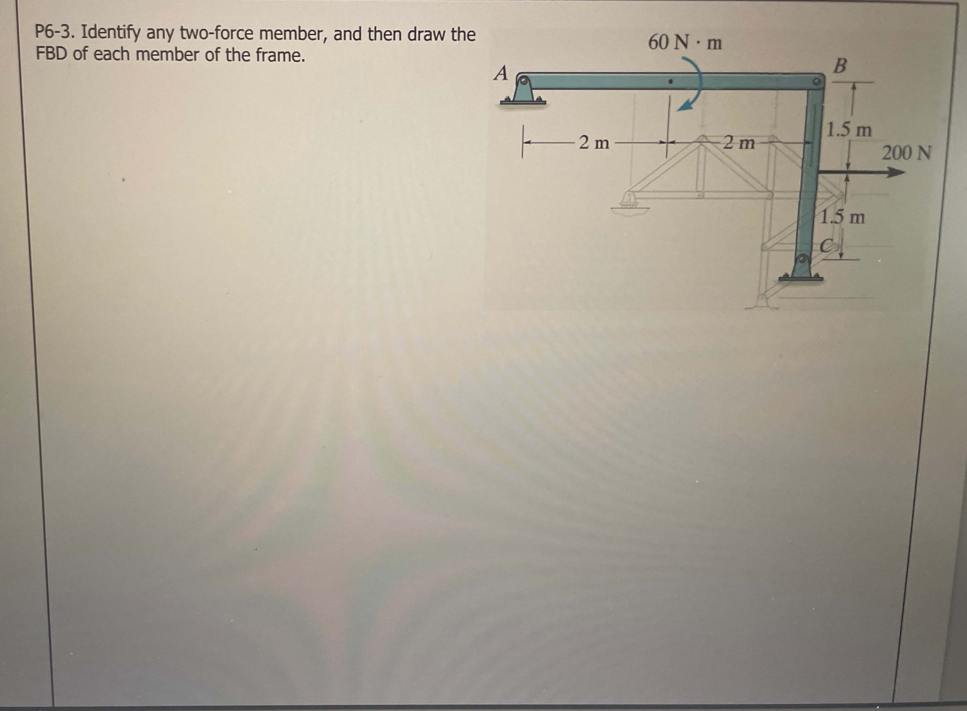 Solved P6-3. ﻿Identify any two-force member, and then draw | Chegg.com