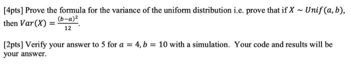Solved then Var(X) = (b-a)? [4pts] Prove the formula for the | Chegg.com