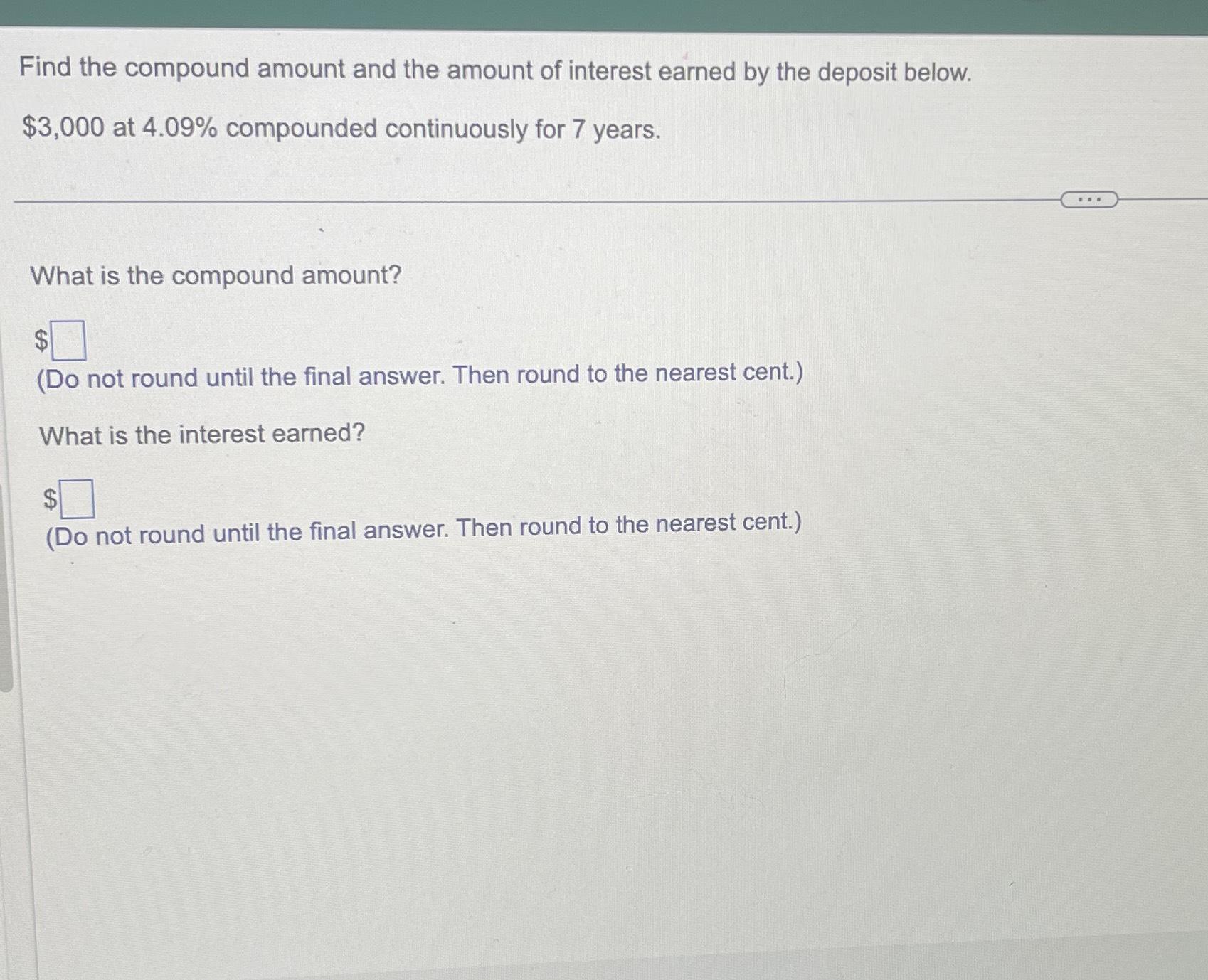 Solved Find the compound amount and the amount of interest | Chegg.com