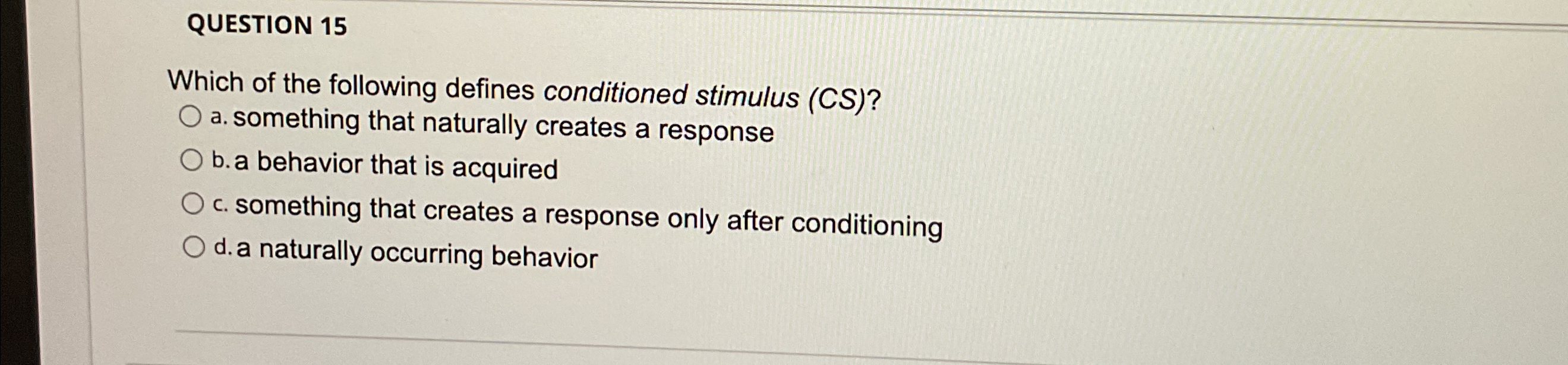 Solved QUESTION 15Which of the following defines conditioned | Chegg.com