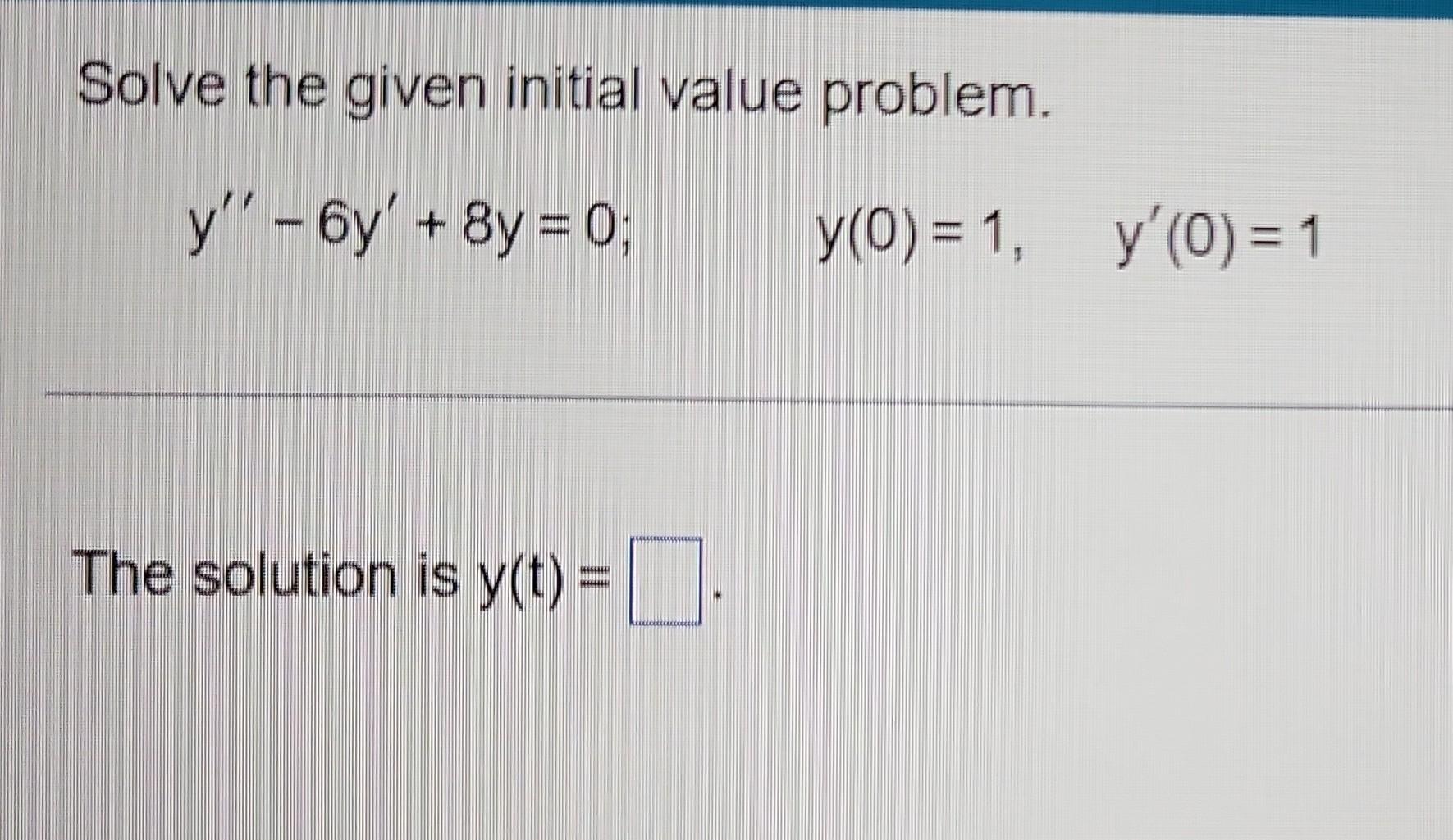 Solved Solve the given initial value problem. | Chegg.com
