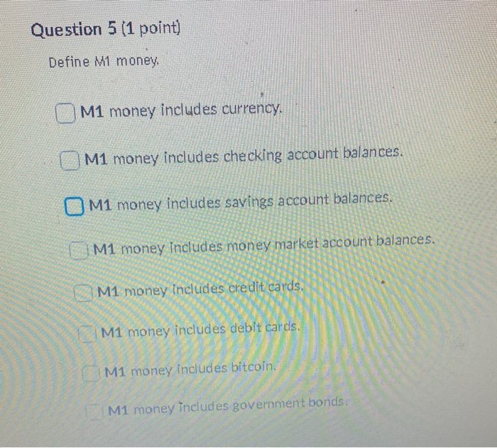 Solved Question 5 (1 point) Define M1 money, M1 money | Chegg.com