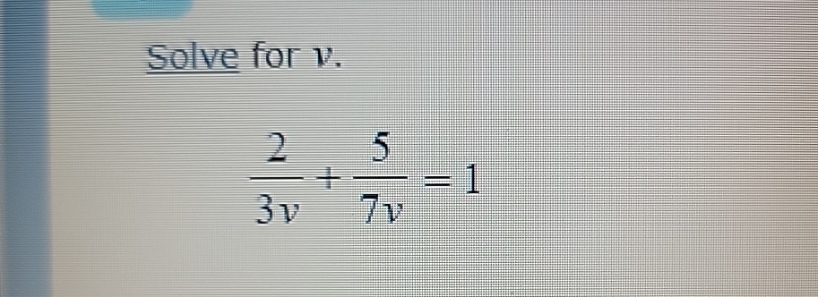 Solved Solve for v.23v+57v=1 | Chegg.com