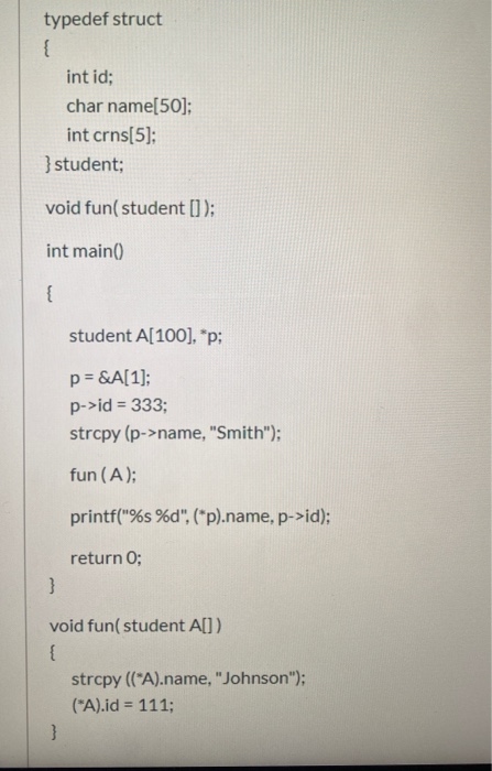 Solved typedef struct int id; char name[50]: int crns[5]; } | Chegg.com