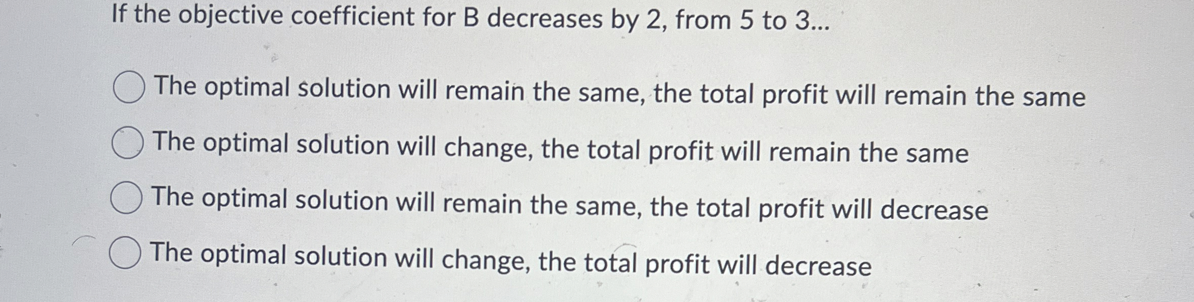 Solved If The Objective Coefficient For B Decreases By 2