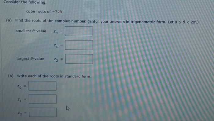 Solved Consider the following. cube roots of -729 (a) Find | Chegg.com