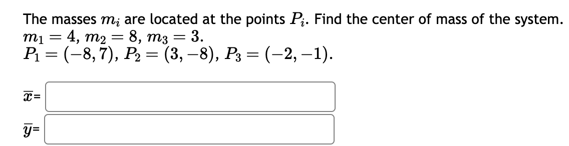 Solved The masses mi ﻿are located at the points Pi. ﻿Find | Chegg.com
