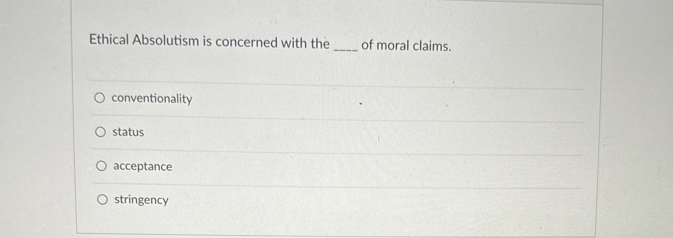 Solved Ethical Absolutism is concerned with the q, ﻿of moral | Chegg.com