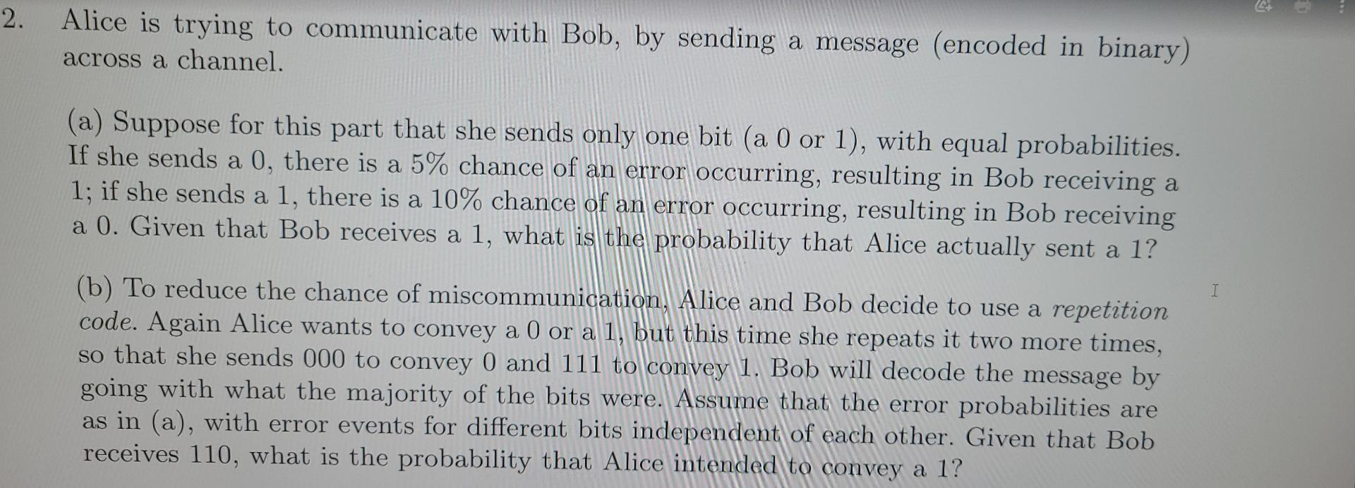 Solved 2. Alice is trying to communicate with Bob, by | Chegg.com