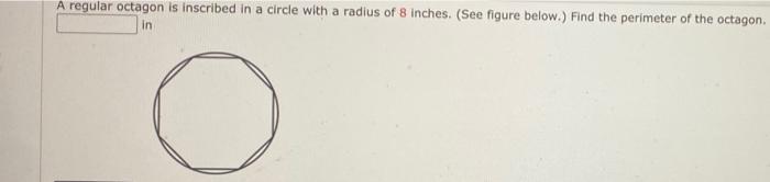 Solved A regular octagon is inscribed in a circle with a | Chegg.com