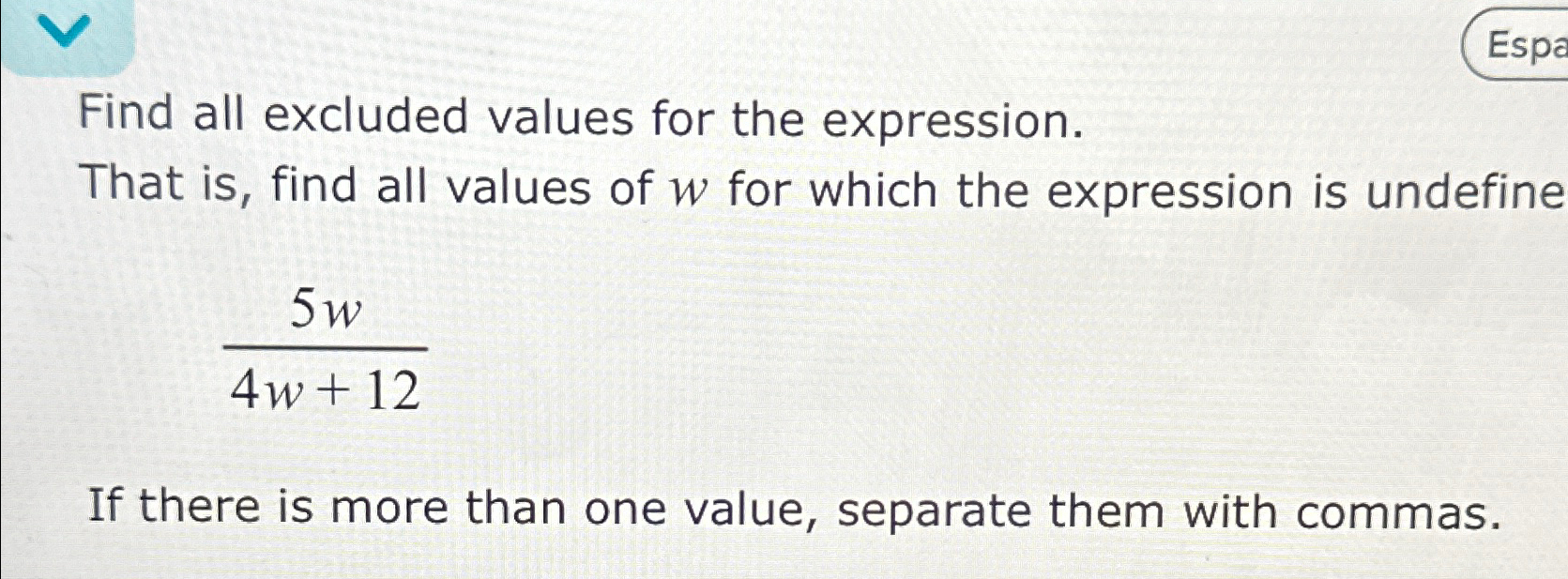 Solved Find all excluded values for the expression.That is, | Chegg.com