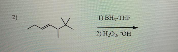 Solved 2) 1) BH3-THF 2) H2O2, OH | Chegg.com