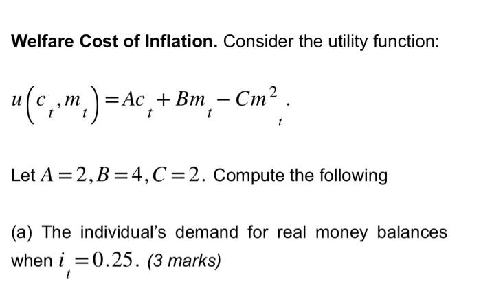 Solved Welfare Cost of Inflation. Consider the utility | Chegg.com