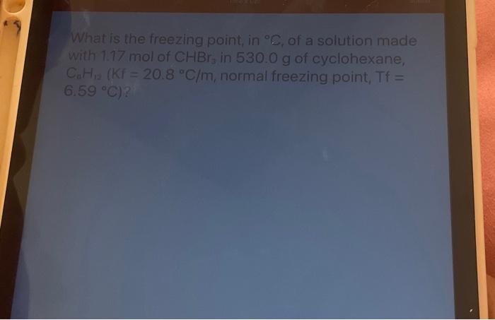Solved What is the freezing point, in ∘C, of a solution made | Chegg.com