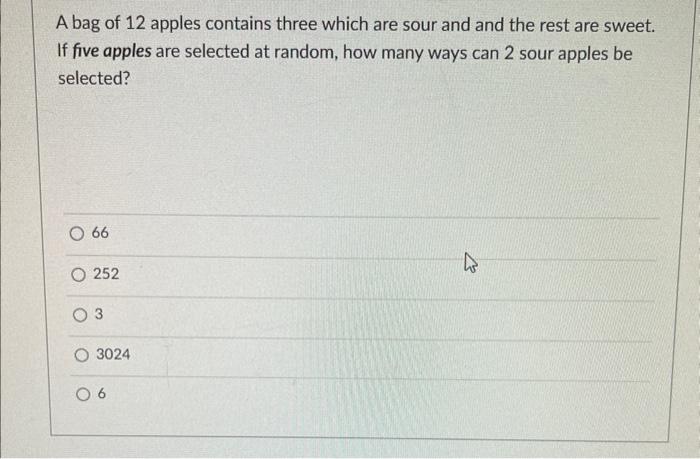 Solved A bag of 12 apples contains three which are sour and | Chegg.com