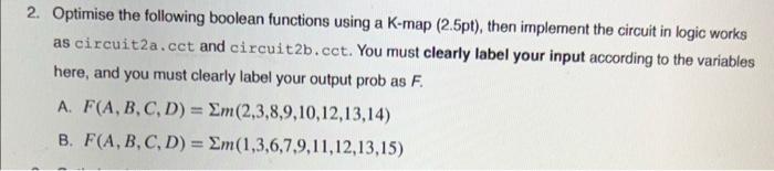 Solved 2. Optimise the following boolean functions using a | Chegg.com