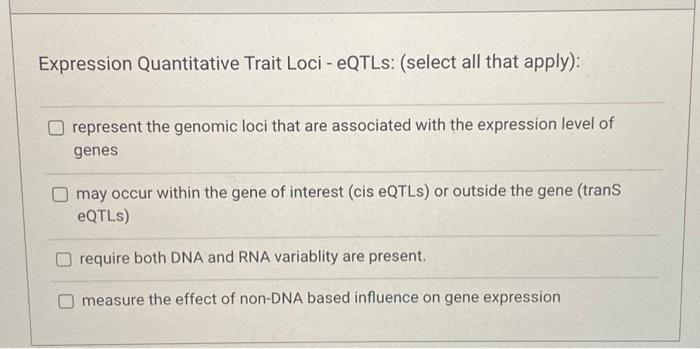 Solved Expression Quantitative Trait Loci Eqtls Select All