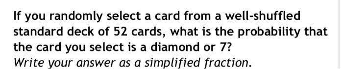 Solved If you randomly select a card from a well-shuffled | Chegg.com