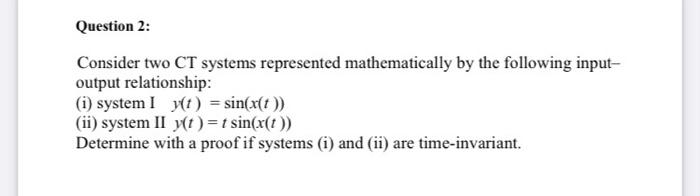 Solved Consider two CT systems represented mathematically by | Chegg.com