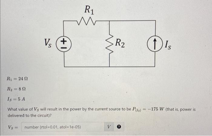 Solved R1=24ΩR2=8ΩIS=5 A What value of VS will result in the | Chegg.com