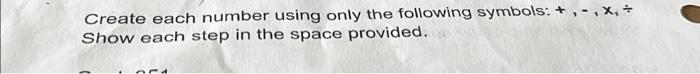 Solved You can only use each number one time, and only use | Chegg.com