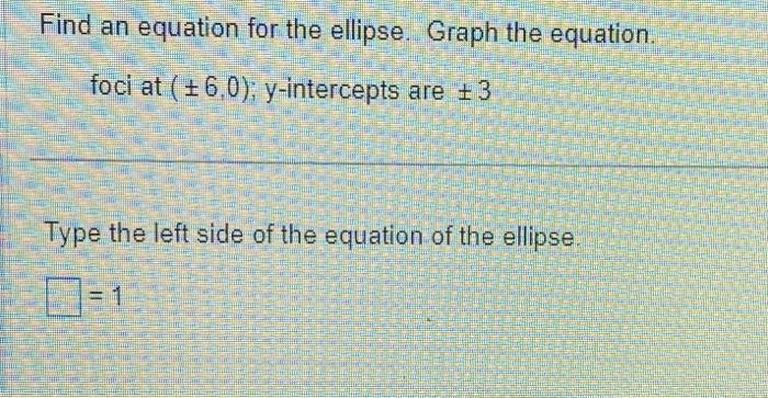 Solved Find an equation for the ellipse. Graph the equation. | Chegg.com