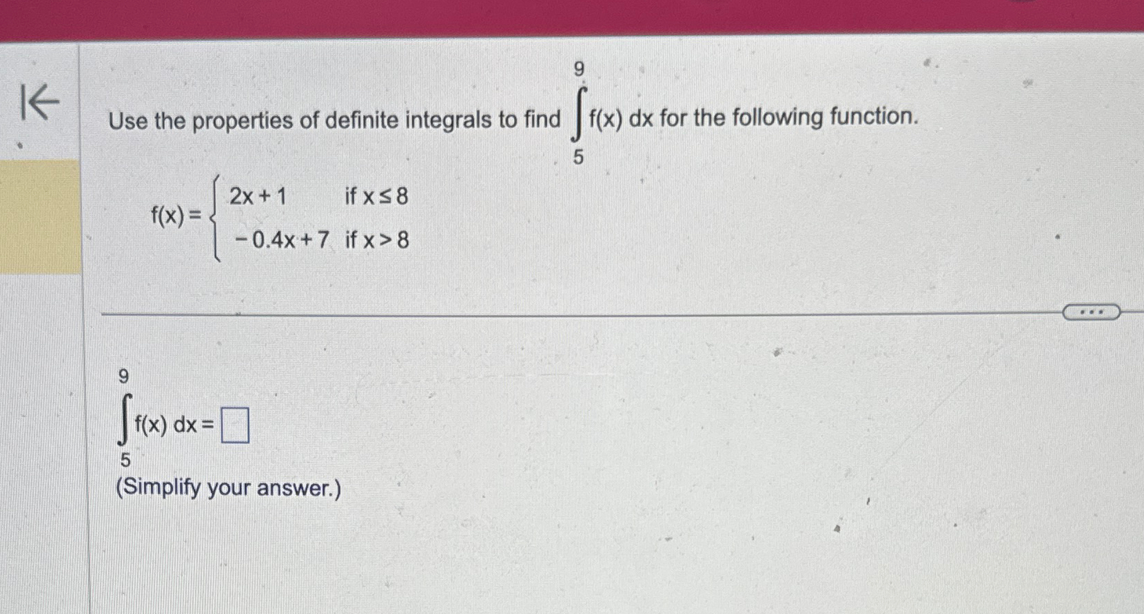 Solved Use the properties of definite integrals to find | Chegg.com