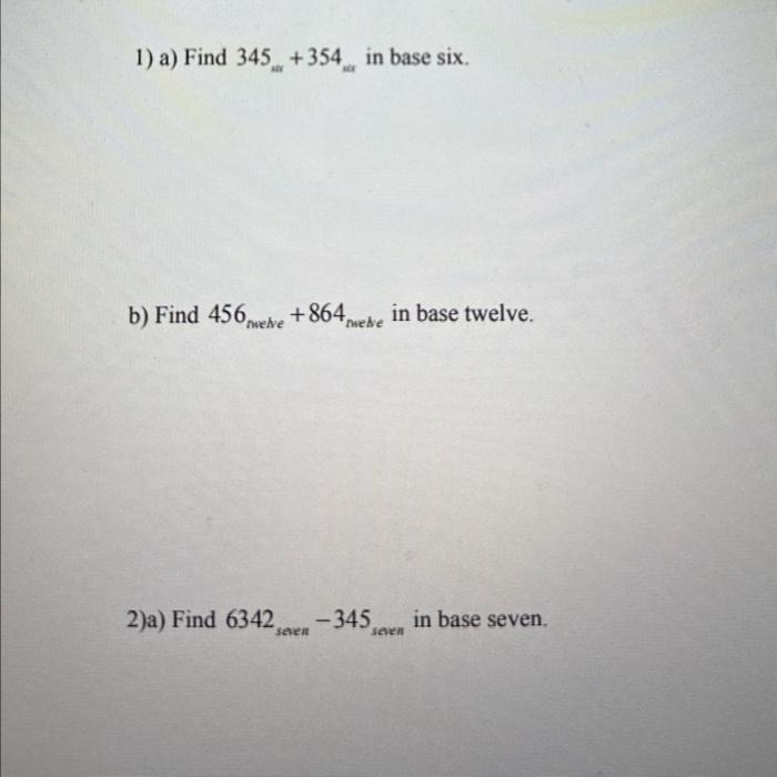 Solved 1) a) Find 345mit +354at in base six. b) Find | Chegg.com
