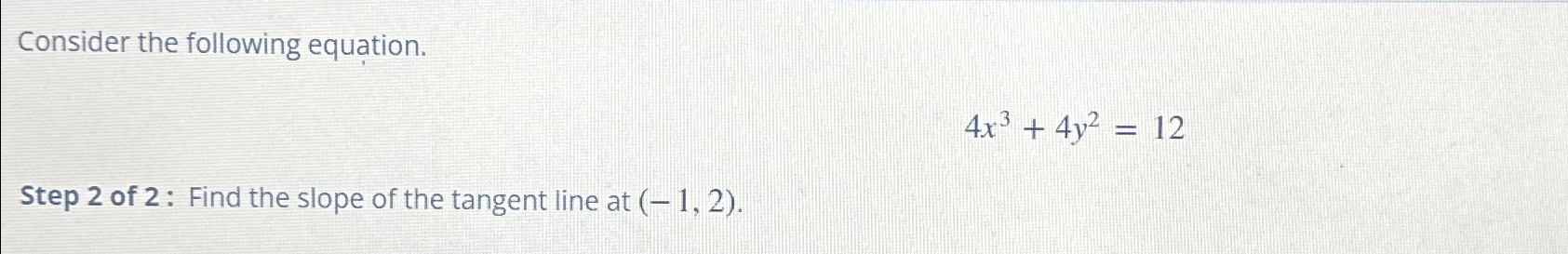 Solved Consider the following equation.4x3+4y2=12Step 2 ﻿of | Chegg.com
