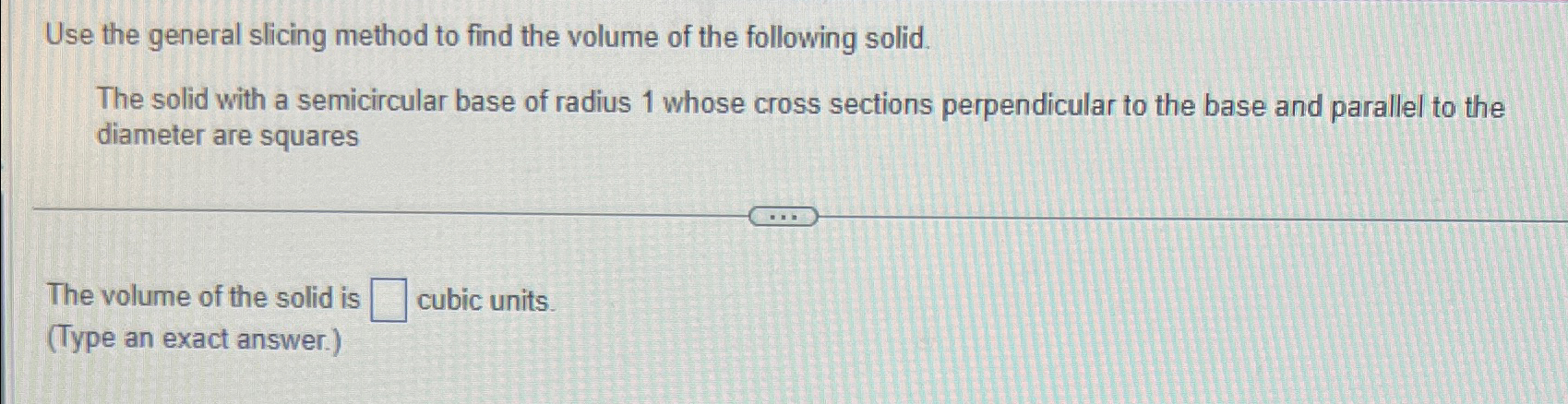 Solved Use the general slicing method to find the volume of | Chegg.com