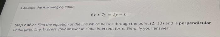 Consider the following equation. 6x+7y=5y−6 Step 2 of | Chegg.com