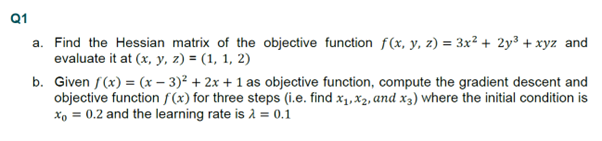 Solved Q1a. ﻿Find the Hessian matrix of the objective | Chegg.com