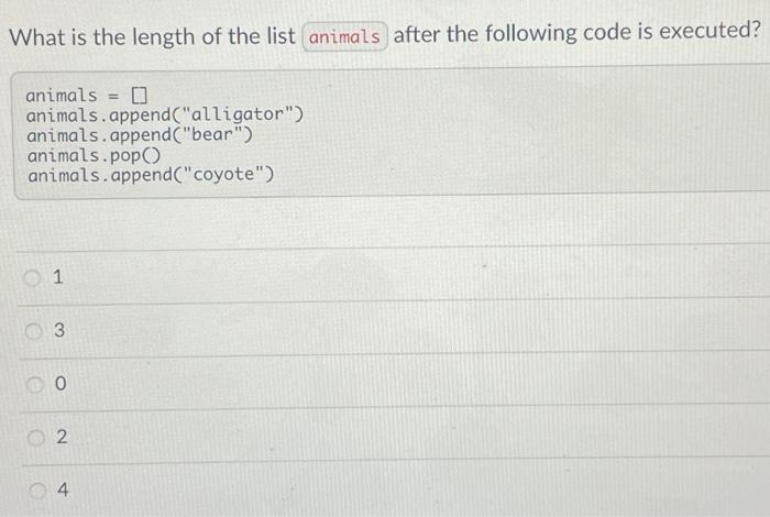 Solved what is the length of the list animals after the | Chegg.com