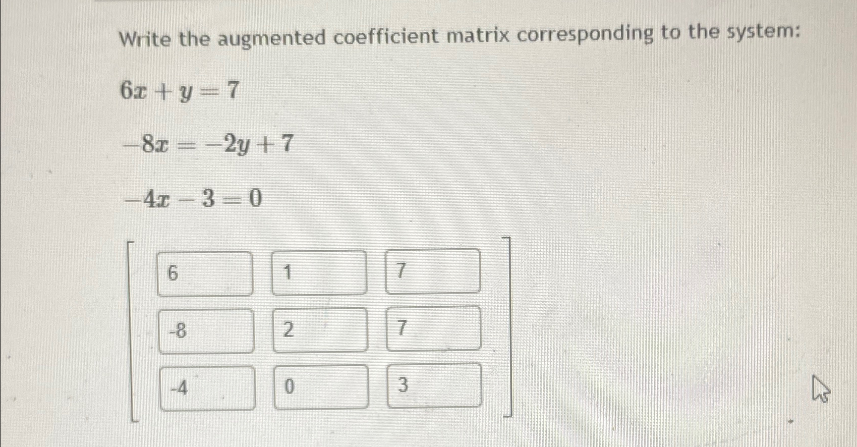 Solved Write the augmented coefficient matrix corresponding | Chegg.com