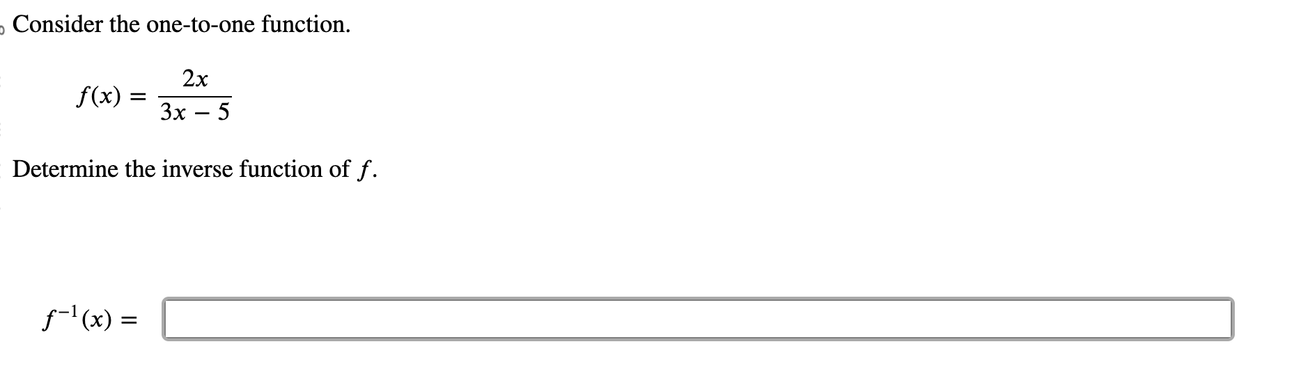 Solved Consider the one-to-one function.f(x)=2x3x-5Determine | Chegg.com