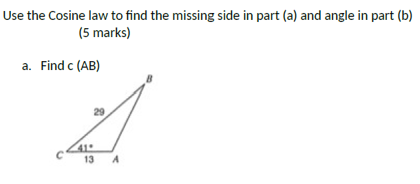 Solved Use the Cosine law to find the missing side in part | Chegg.com
