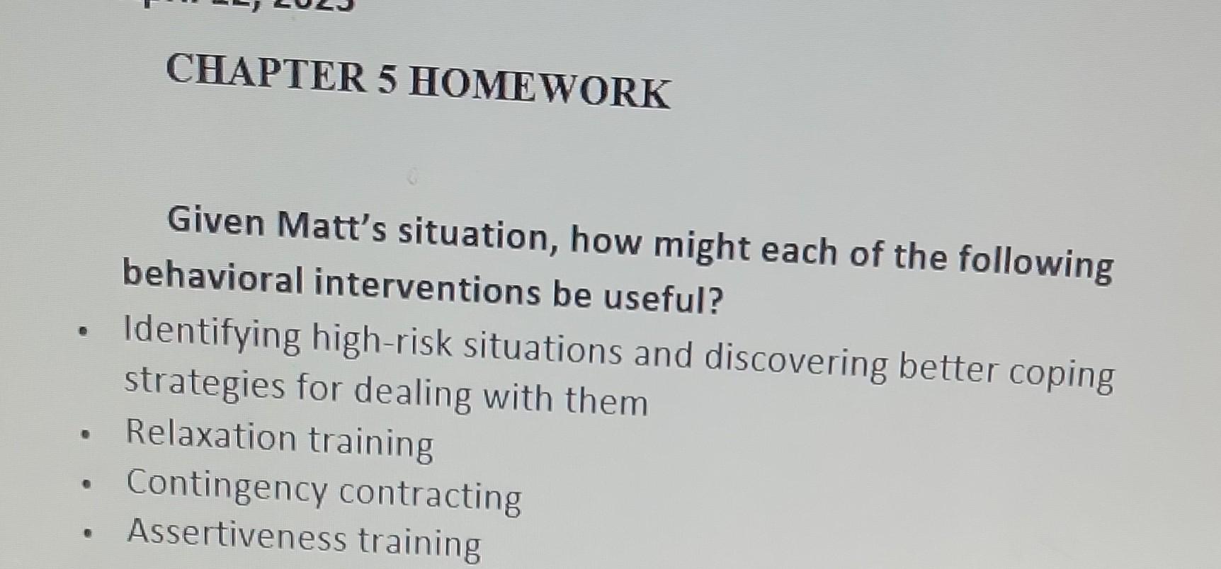 CHAPTER 5 HOMEWORK Given Matt's situation, how might | Chegg.com