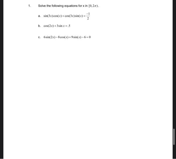 Solved 1. Solve the following equations for x in [0,2π). a. | Chegg.com