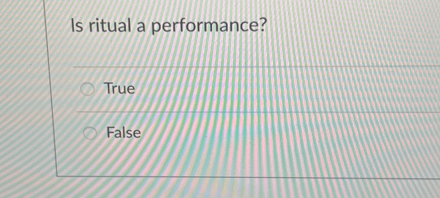 Solved Is ritual a performance?TrueFalse | Chegg.com
