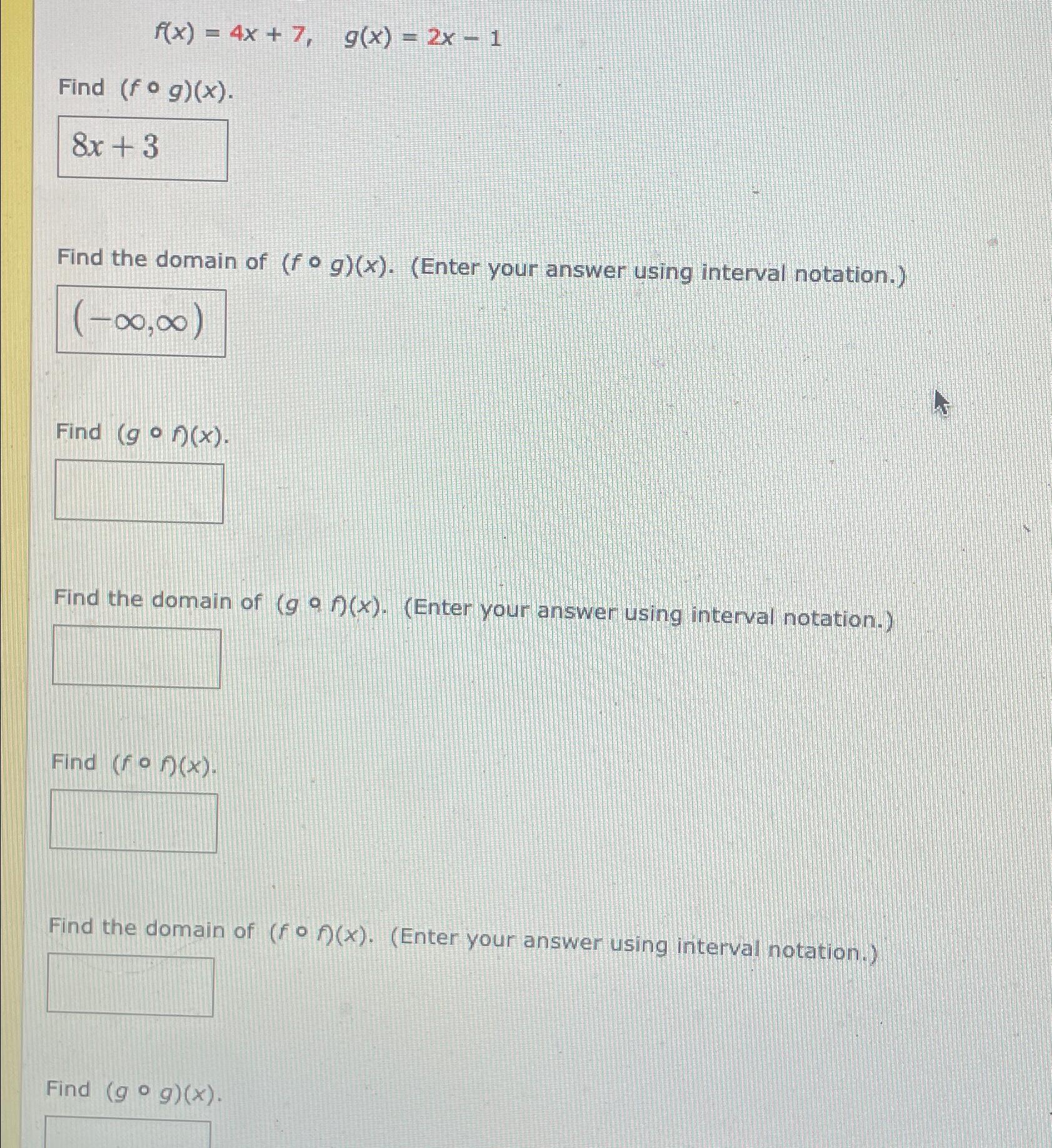 Solved f(x)=4x+7,g(x)=2x-1Find (f@g)(x).Find the domain of | Chegg.com