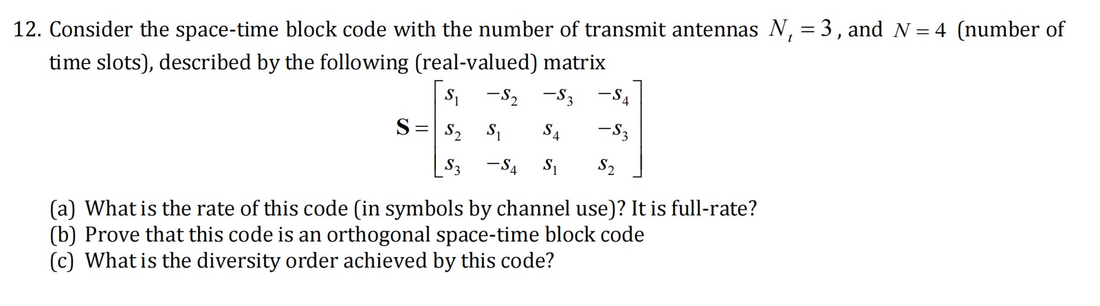 Solved Consider the space-time block code with the number of | Chegg.com