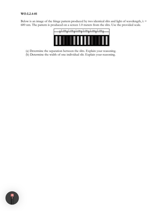 Solved WO.L.2.4-01 = Below is an image of the fringe pattern | Chegg.com