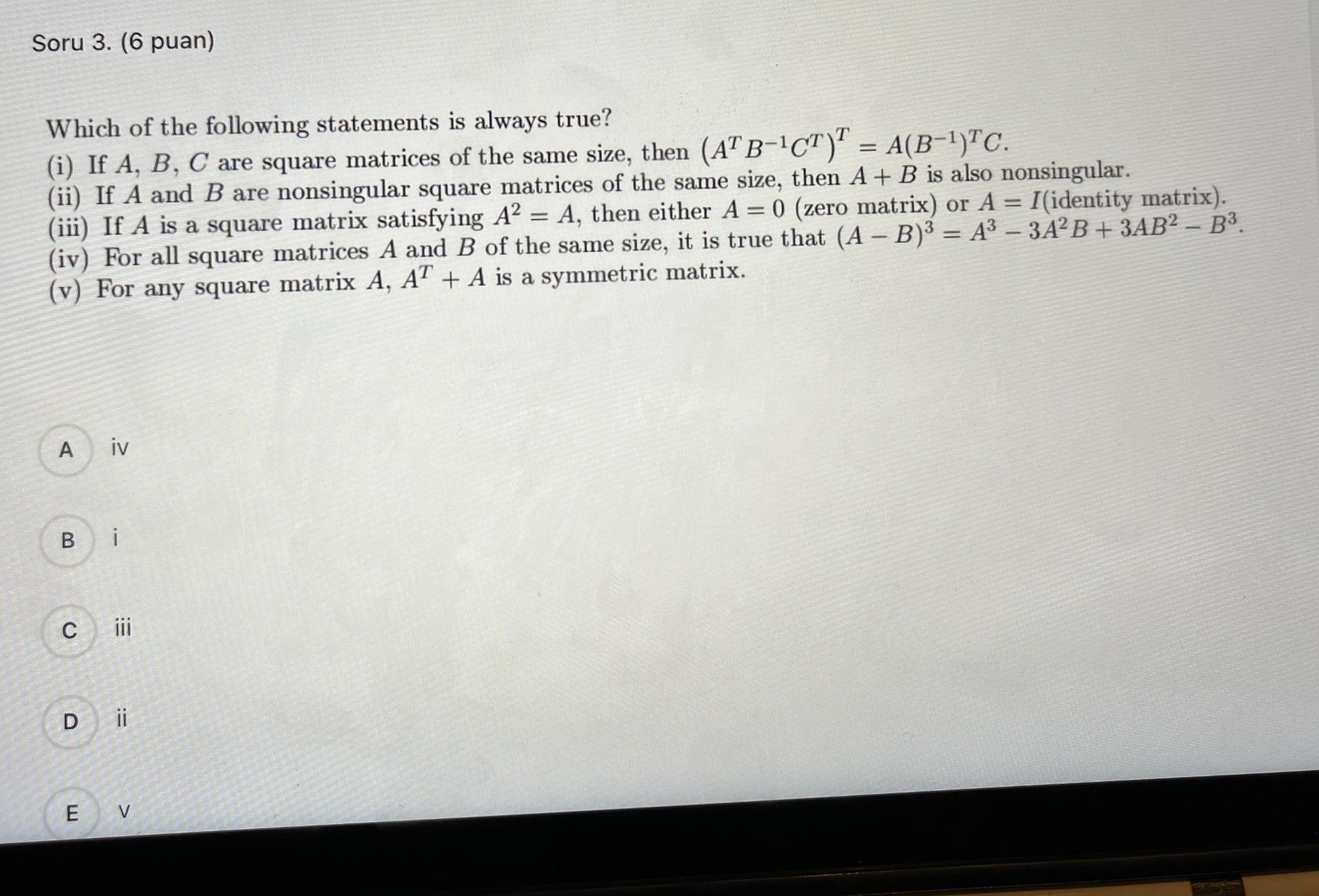 Solved Soru 3. (6 ﻿puan)Which of the following statements is | Chegg.com