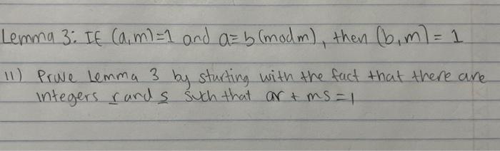 Solved Lemma 3: If (a,m)=1 and a=b(modm), then (b,m)=1 11) | Chegg.com