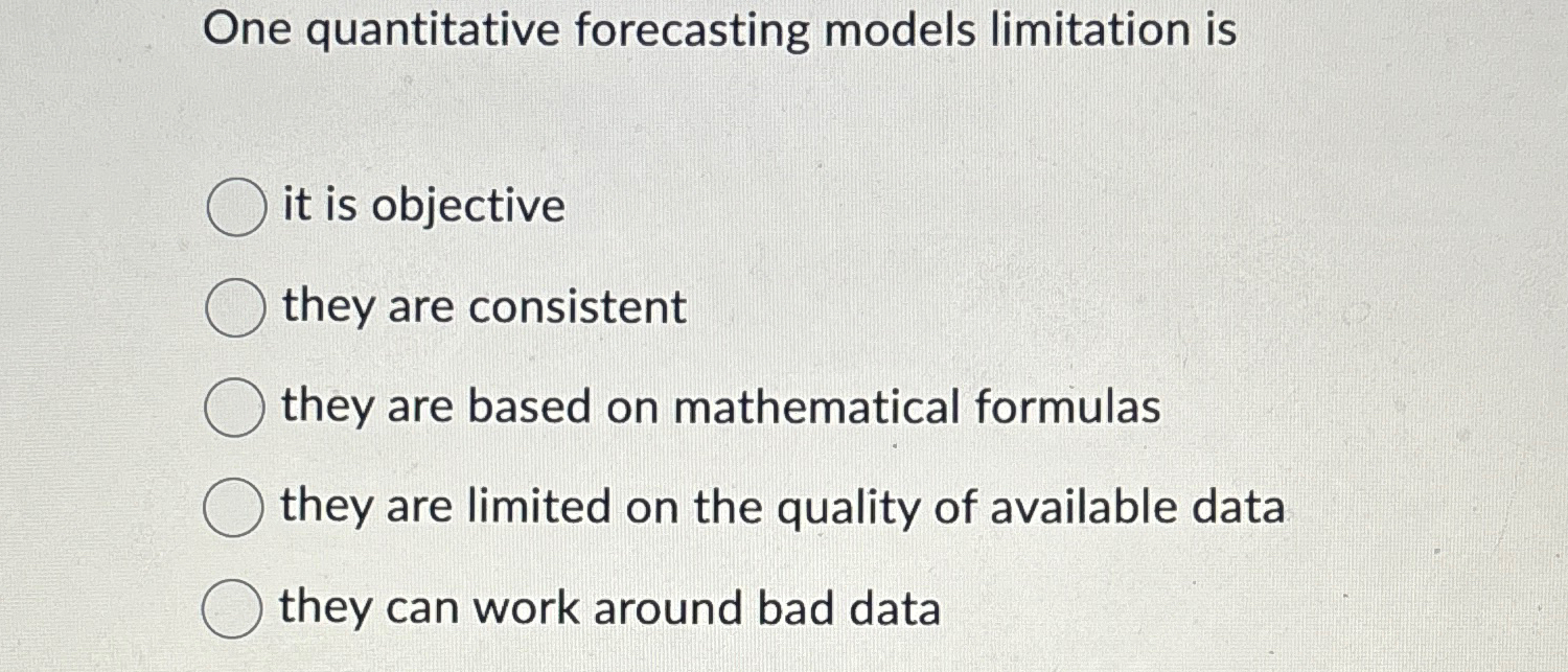 Solved One Quantitative Forecasting Models Limitation Isit