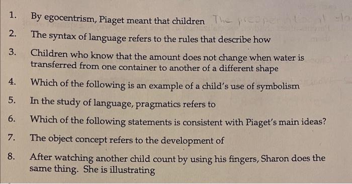 Solved 1. By egocentrism, Piaget meant that children 2. The | Chegg.com