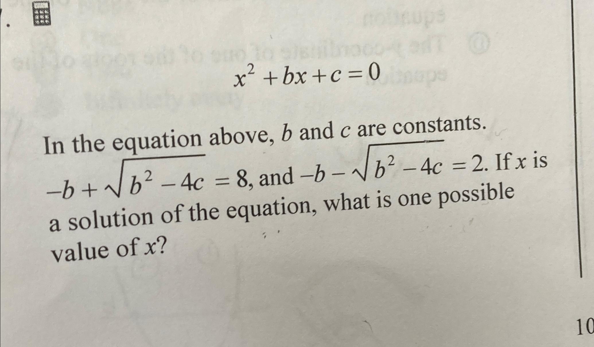 Solved x2+bx+c=0In the equation above, b ﻿and c ﻿are | Chegg.com