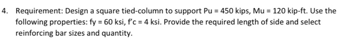 Solved 4. Requirement: Design a square tied-column to | Chegg.com