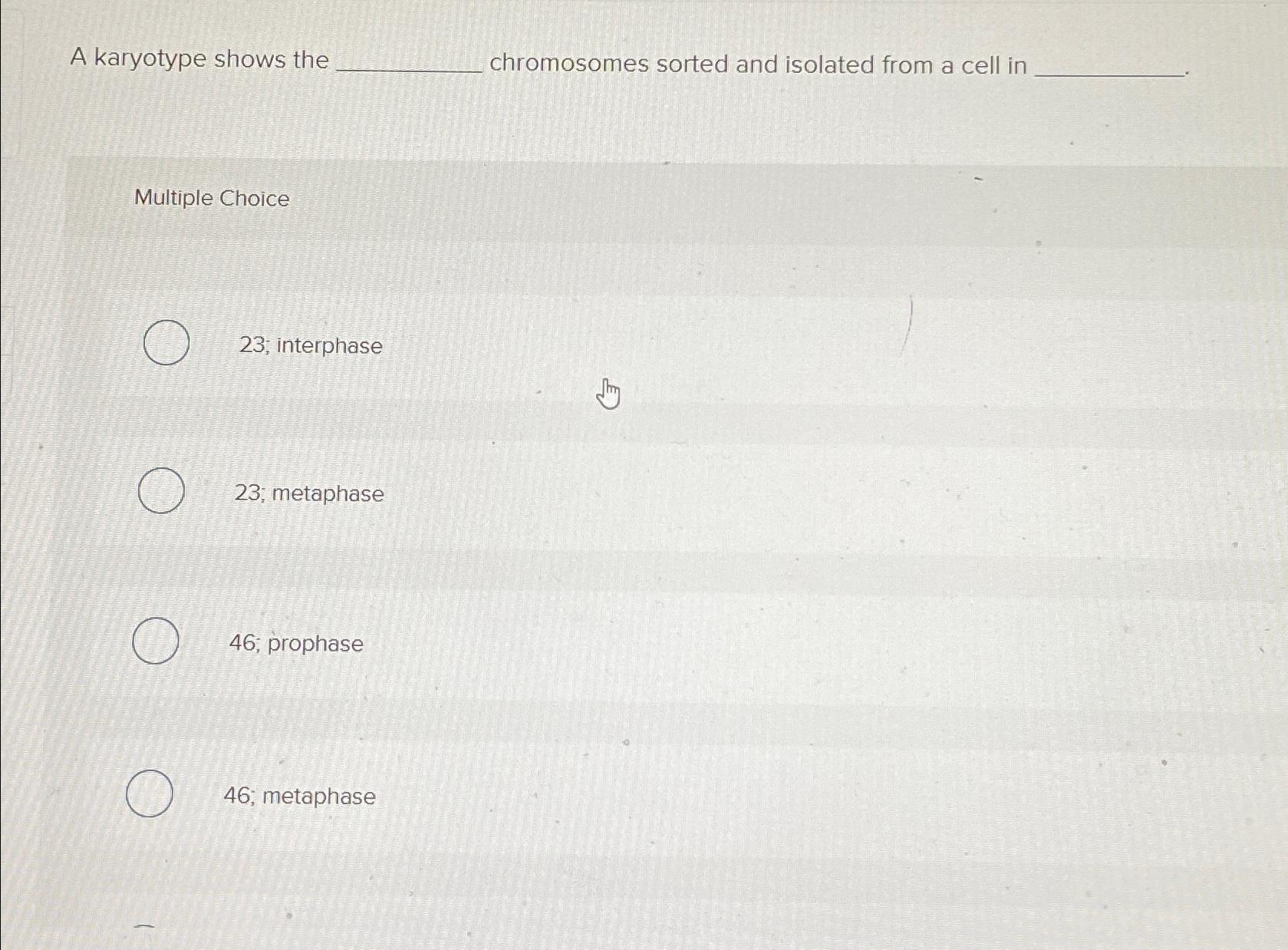 Solved A karyotype shows the chromosomes sorted and isolated | Chegg.com