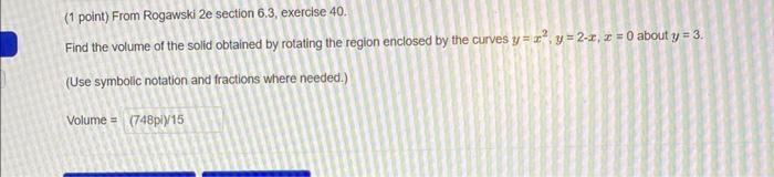 Solved (1 point) From Rogawski 2e section 6.3, exercise 40. | Chegg.com